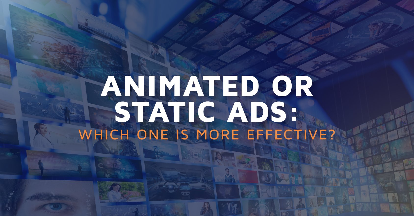 Animated or Static Ads: Which One is More Effective?