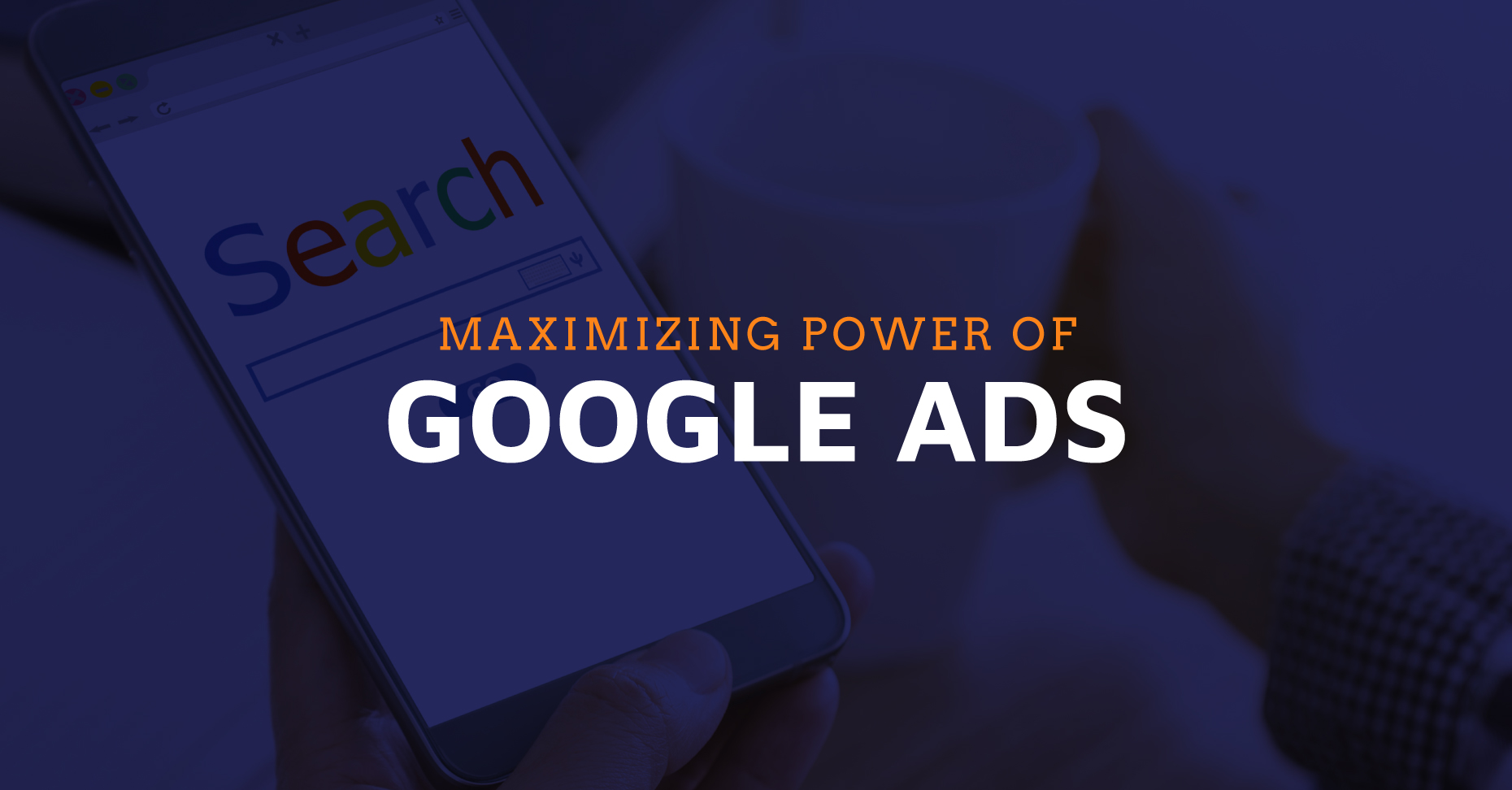 Maximizing the Power of Google Ads: Tips to Successful Campaigns